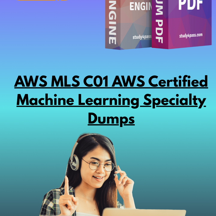 3D Printable AWS MLS C01 AWS Certified Machine Learning Specialty Dumps by AWS Pass